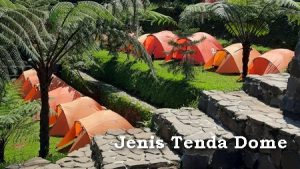 17 Jenis Tenda Camping Yang Cocok Untuk Petualangan Anda